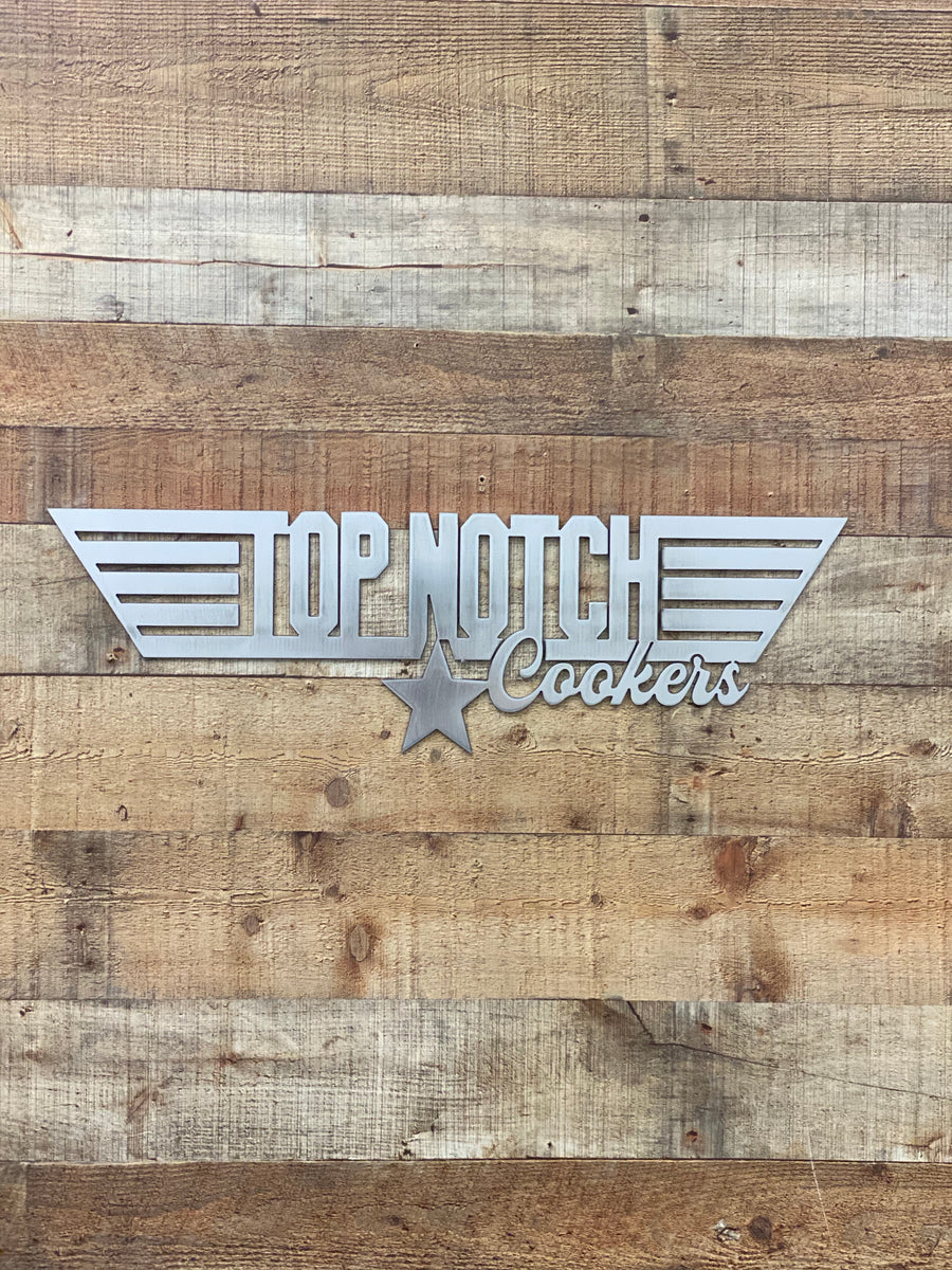Top notch sign – Steel Fox Designs